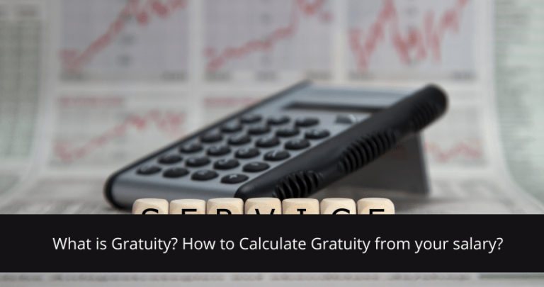 What is Gratuity? How to Calculate Gratuity from your salary?